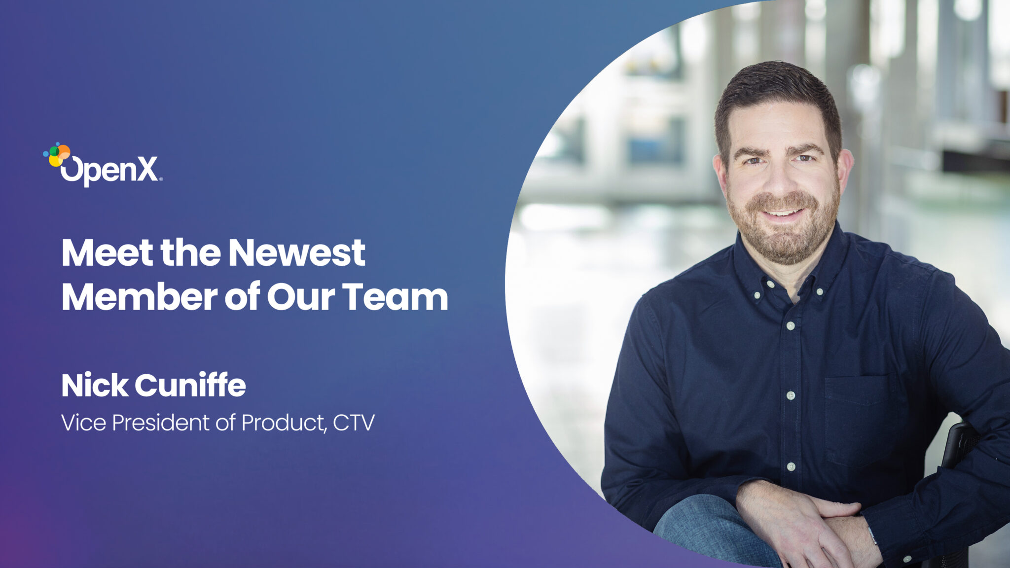 Nick Cuniffe Joins OpenX to Advance the SSP’s Commitment to CTV Innovation | OpenX